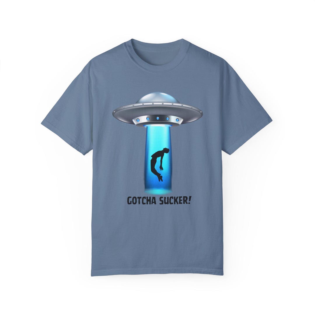 Alien Abduction T-shirt, Funny Gotcha Sucker Tee, Alien UFO Shirt ...