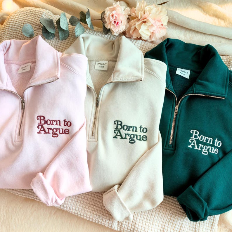 Embroidered Quarter Zip Sweatshirt: Born to Argue Lawyer Gift - Etsy