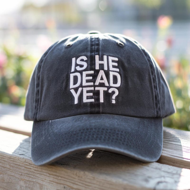 Is He Dead yet Caps - Etsy