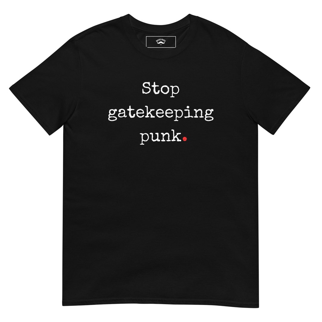 Stop Gatekeeping Punk. - Etsy