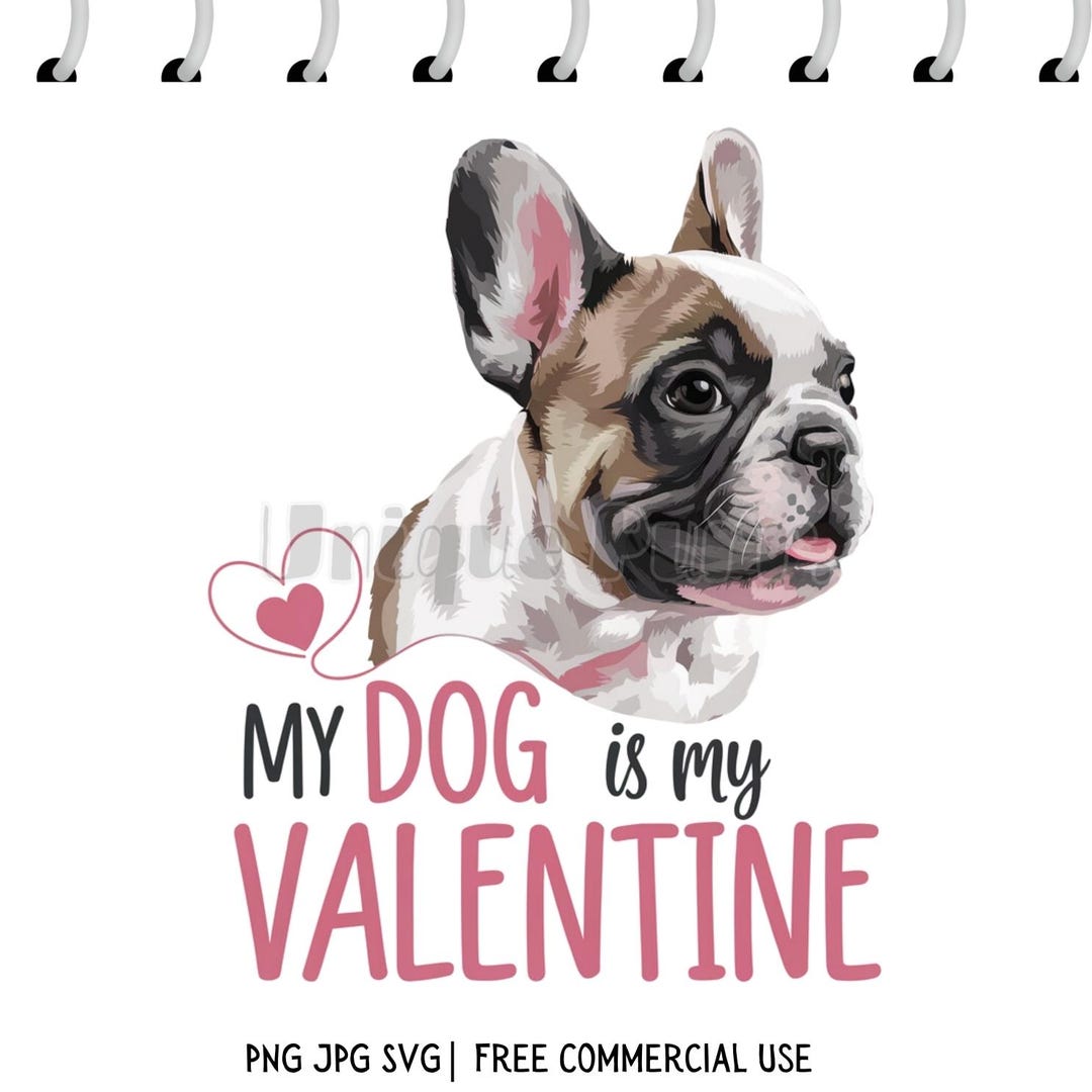 French Bulldog Valentine SVG PNG JPG, My Dog is My Valentine Quote ...