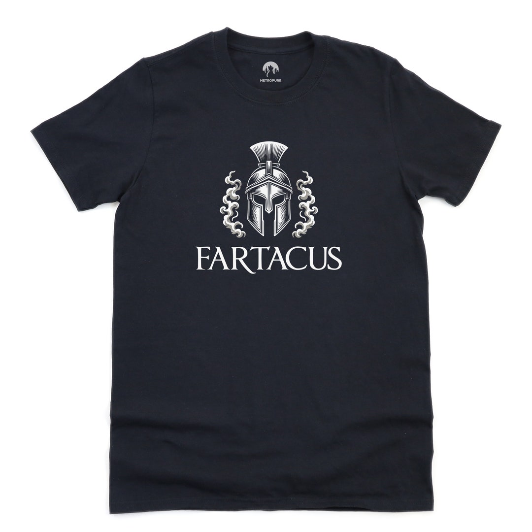 Fartacus, Farting Shirt, Offensive T Shirt, Gift for Him Funny,toilet ...