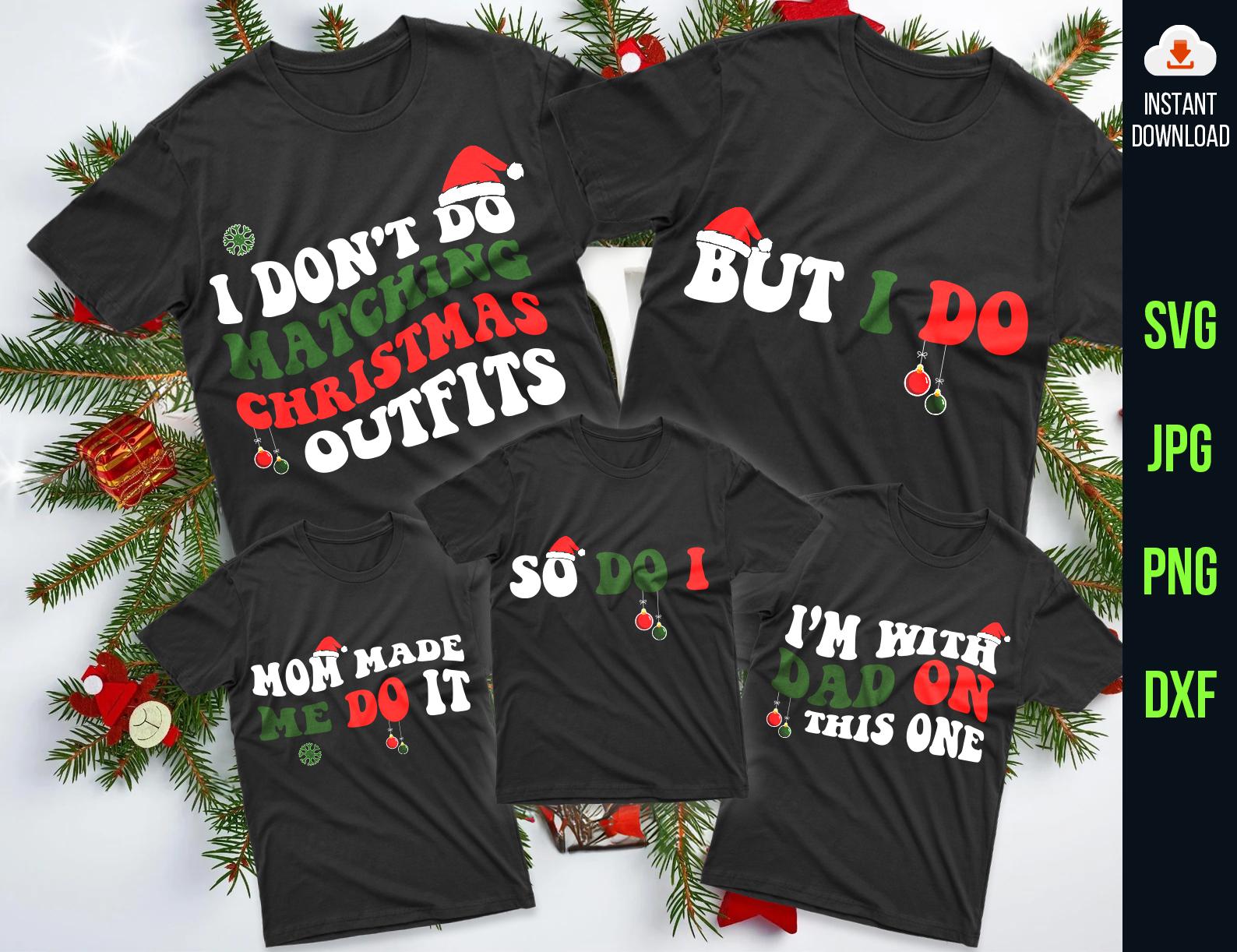 I Don't Do Matching Christmas Outfits Svg Png, but I Do SVG PNG, Funny ...