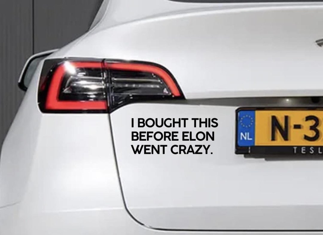 I Bought This Before Elon Went Crazy Sticker Waterproof - Sticker ...