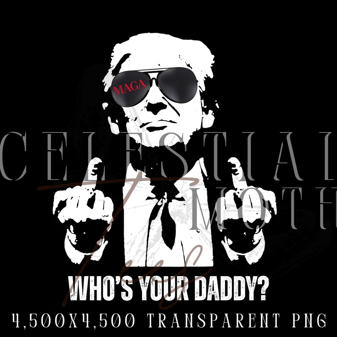 Trump Daddy PNG, Trump Png, MAGA Png, Trump Graphics Images, F U Trump ...