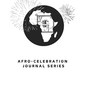 Afro-celebration Journal Series: Making Our Ancestors Proud Journal ...