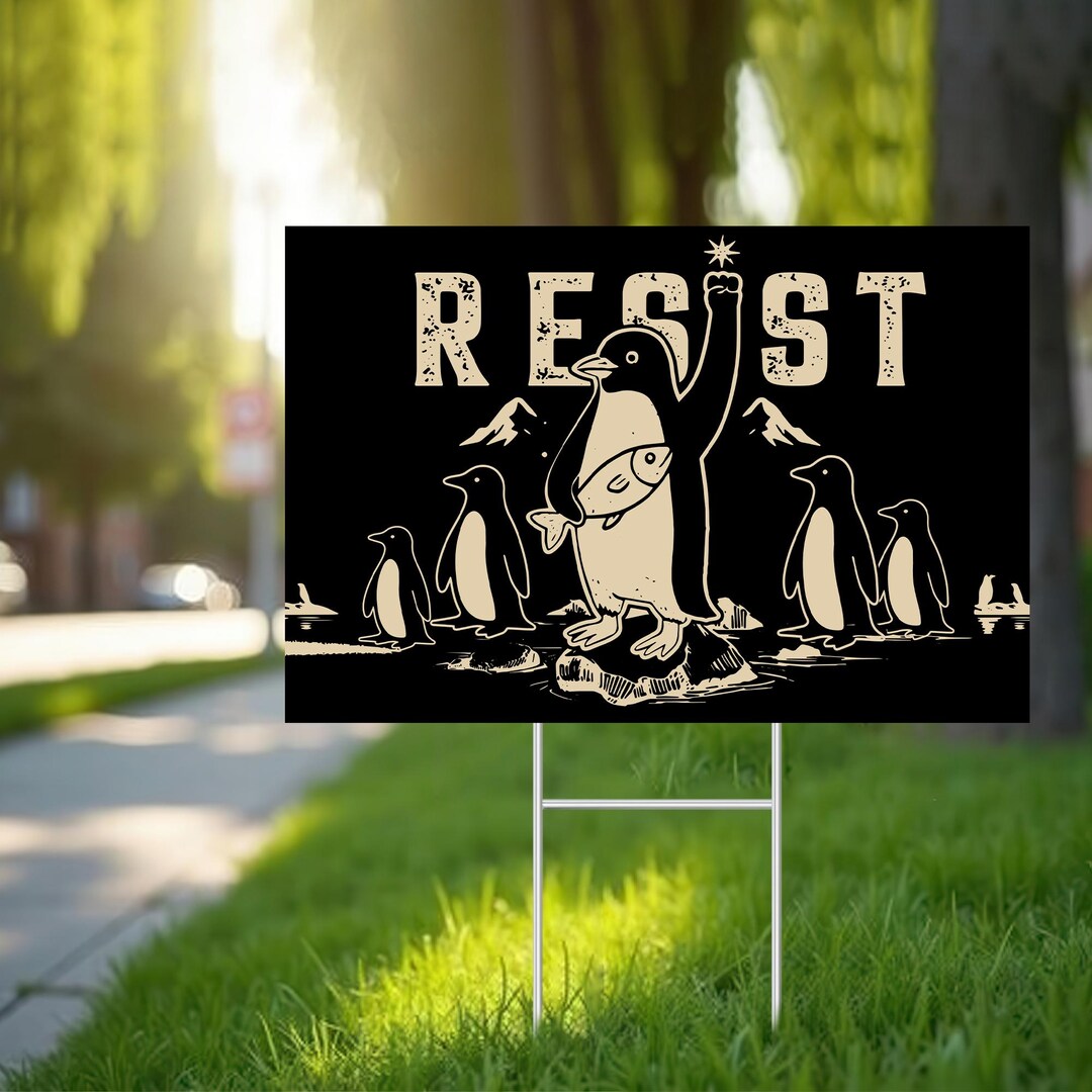 Penguins Resist Yard Sign, Flippers up Protest Sign, Heard Island ...