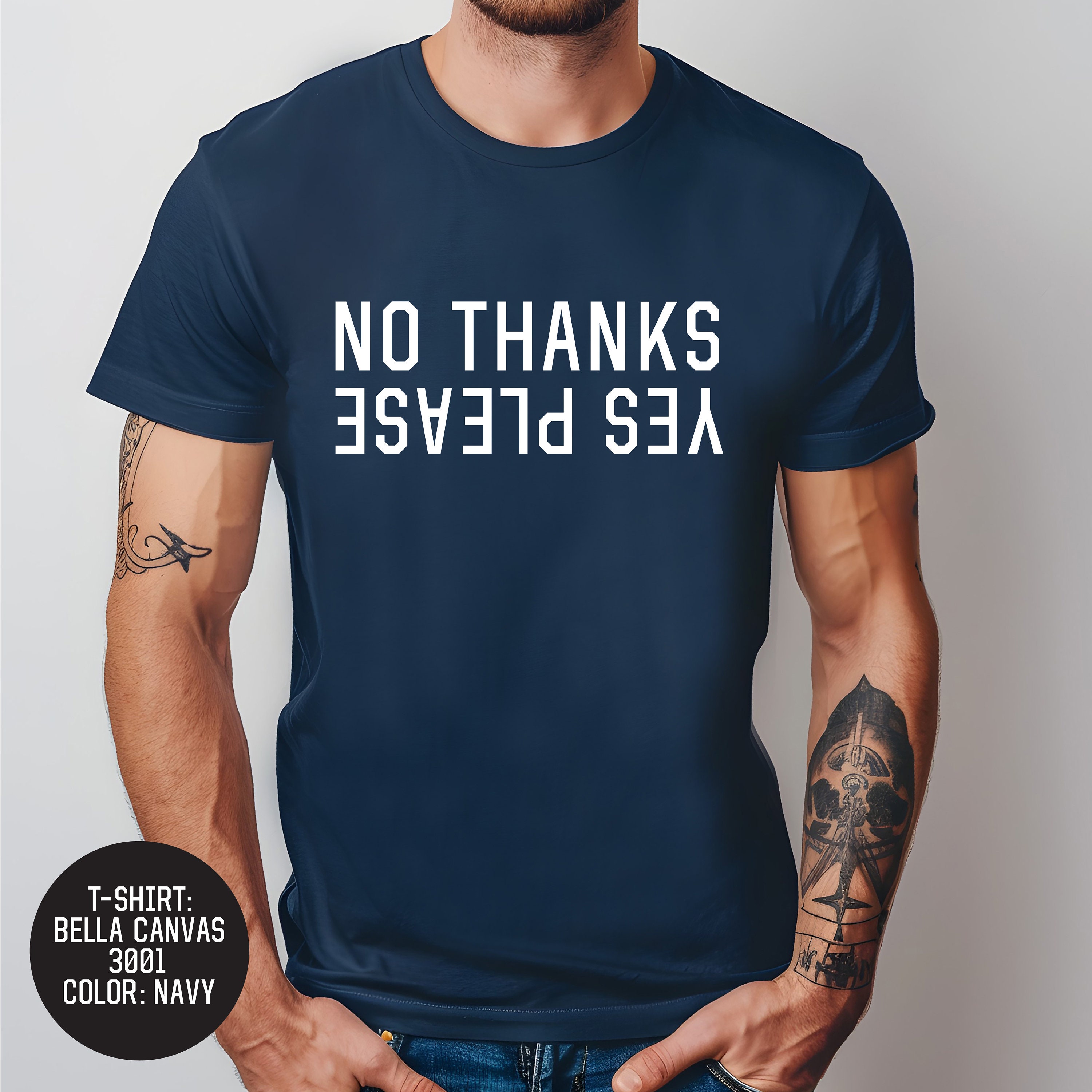 Minimalist Man Shirt No Thanks Yes Please T-shirt Self-expression Tee ...