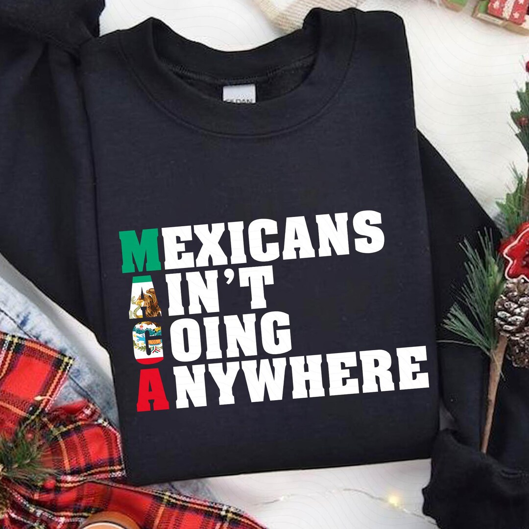 MAGA Mexicans Ain't Going Anywhere Png, Mexico Png, Latina Power Png ...