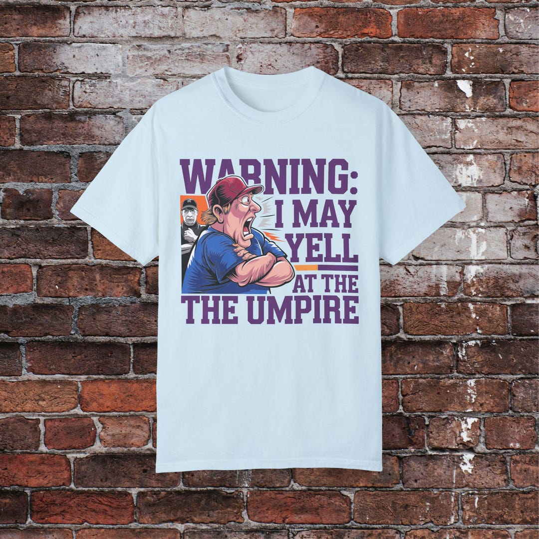 Warning: I May Yell at the Umpire, Funny Baseball Shirt, Humorous ...