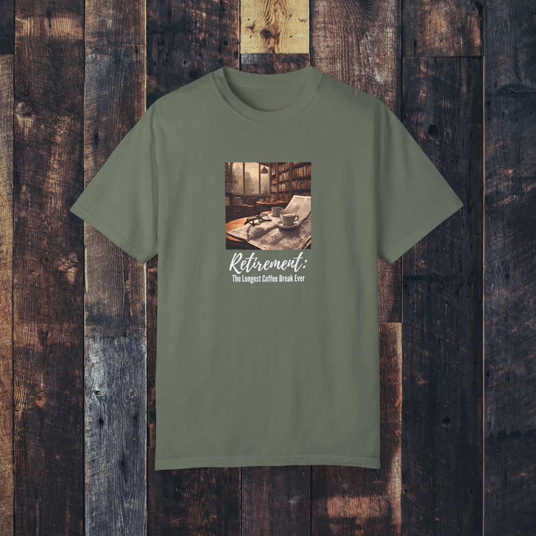 Retirement: the Longest Coffee Break Ever T-shirt, Cozy Coffee Shop ...