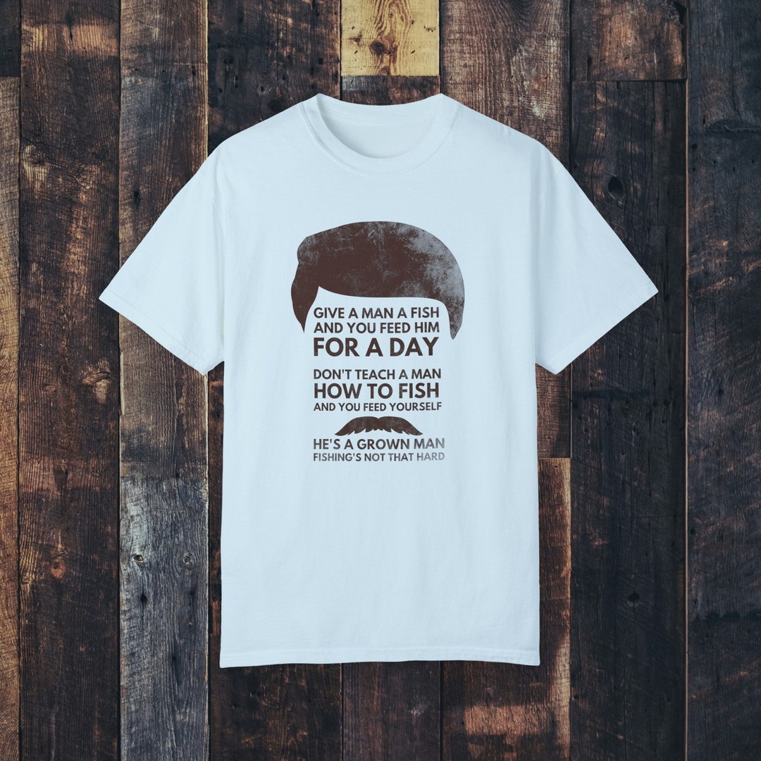 Ron Swanson Fishing Wisdom Shirt, Parks and Rec Quote Tee, Humorous ...