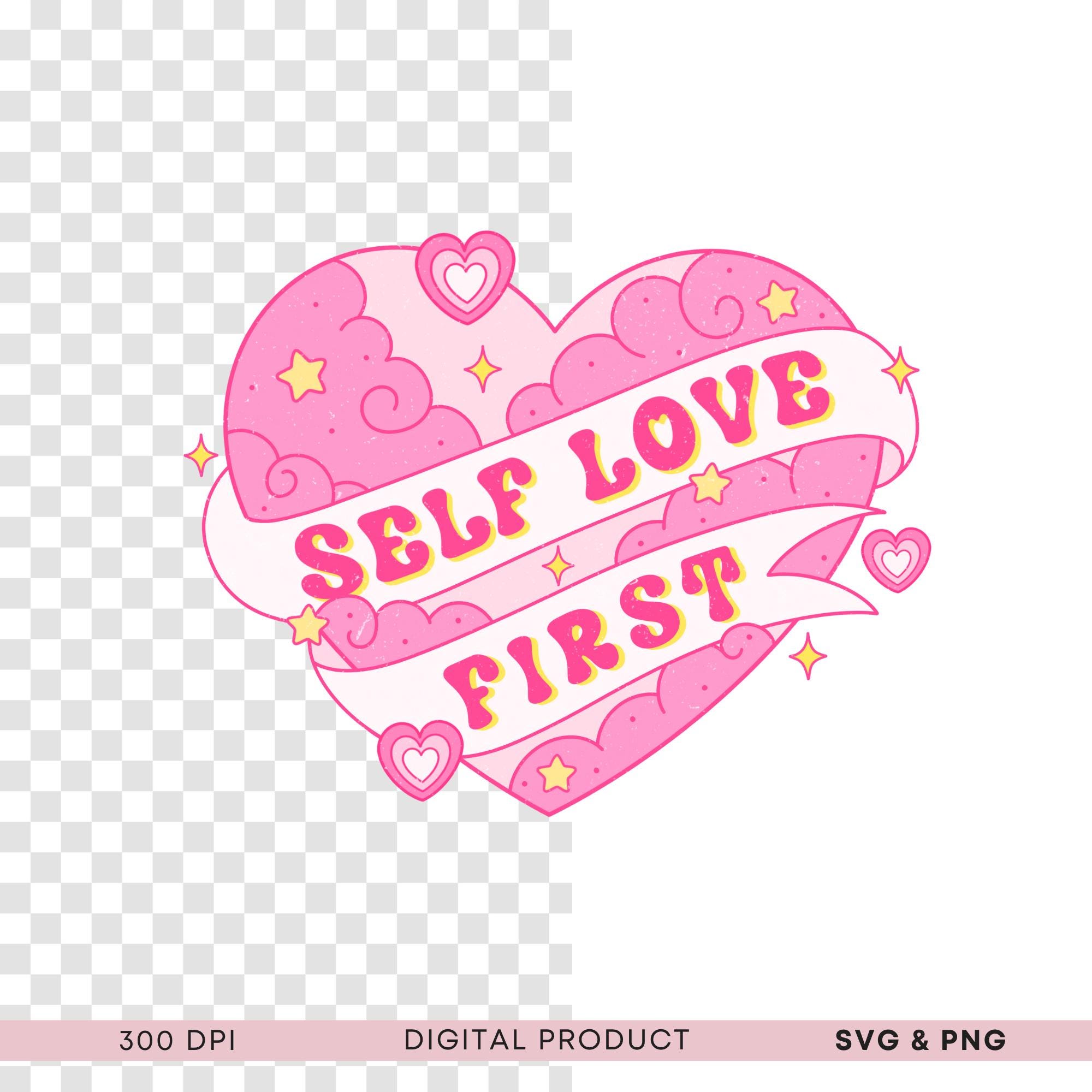 Self Love SVG Self Care PNG Love Yourself Svg Positive Affirmation Svg ...