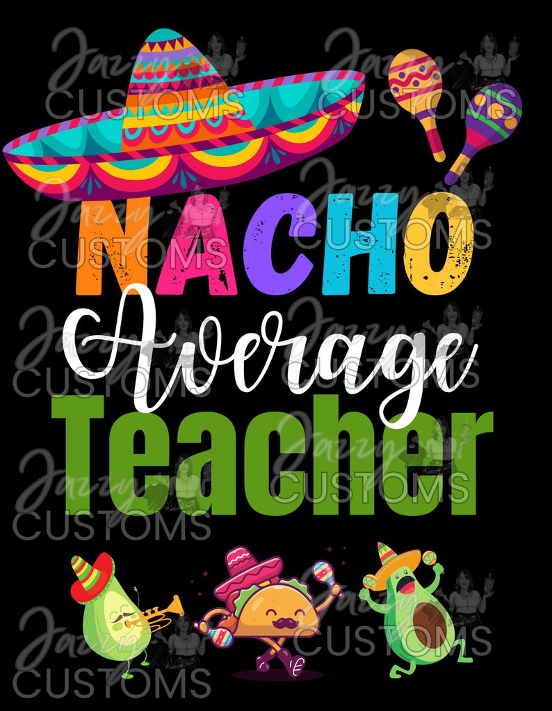 Nacho Average Teacher PNG - Etsy