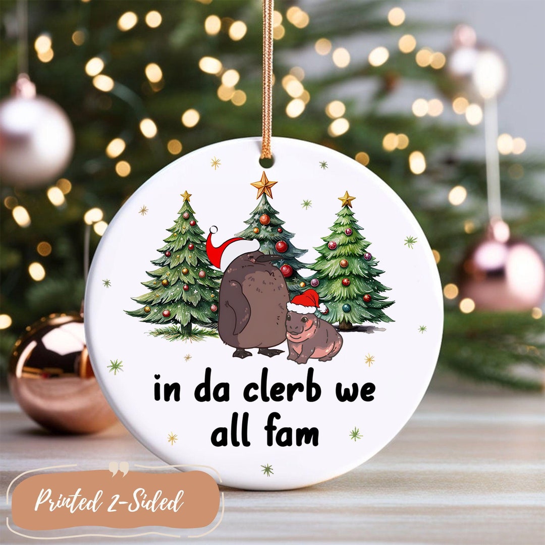 In Da Clerb We All Fam Ornament 2 Side, Christmas Bauble, Moo Deng ...