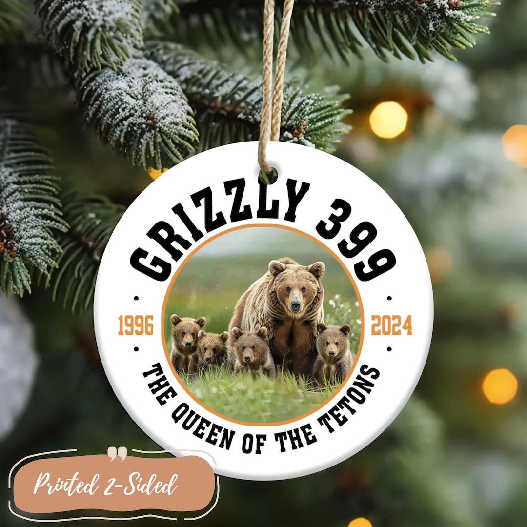 Grizzly 399 Bear National Park Ornament 2 Side, in Memory of Bear 399, Forever Queen of the ...