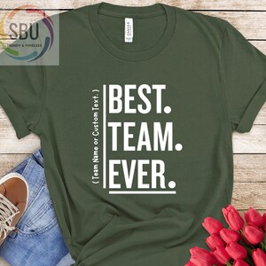 Customize Best Team Ever Shirt, Teammate T-shirt, Custom Team Shirt ...