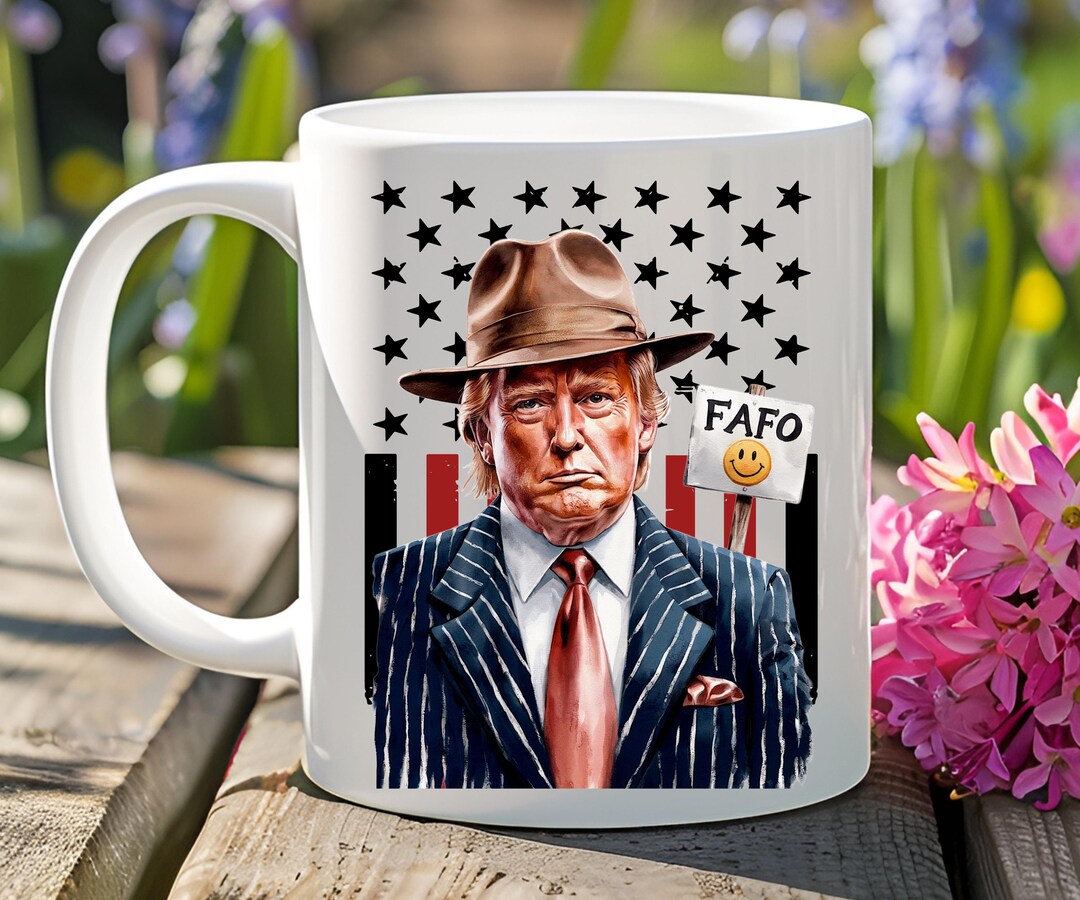FAFO Trump Coffee Mug: Handmade Political Gift (12oz and 15oz) - Etsy