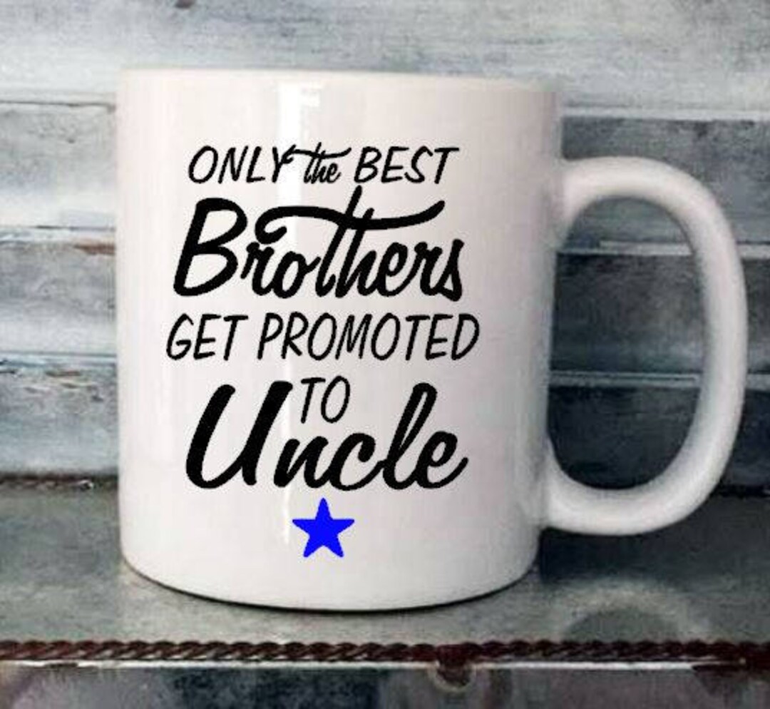 Only the Best Brothers Get Promoted to Uncle Coffee Mug Decal ...