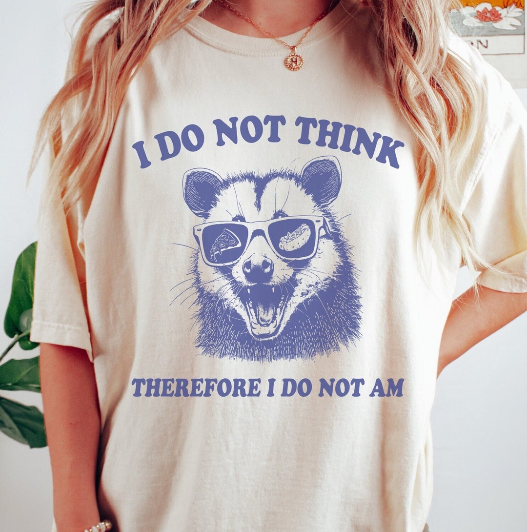 Vintage I Do Not Think Therefore I Do Not Am Shirt, Retro Funny Raccoon ...