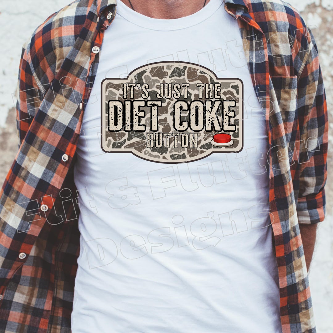 Its Just the Diet Coke Button President Donald Trump MAGA DTF ...