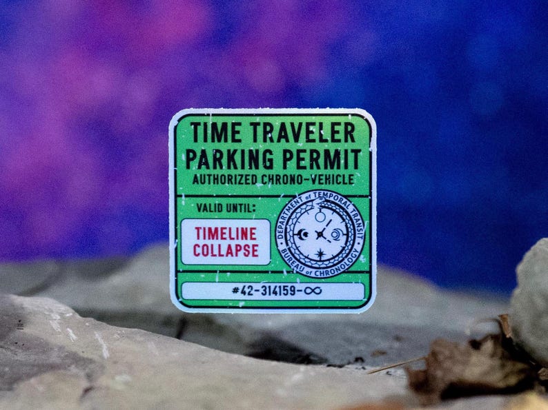 Time Traveler Parking Permit Sticker – Sci-fi Inter-dimensional ...