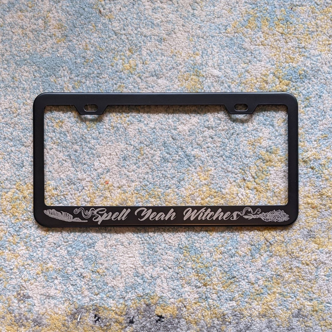 Spell Yeah Witches Witchcraft Laser Etched METAL License Plate Frame - Etsy