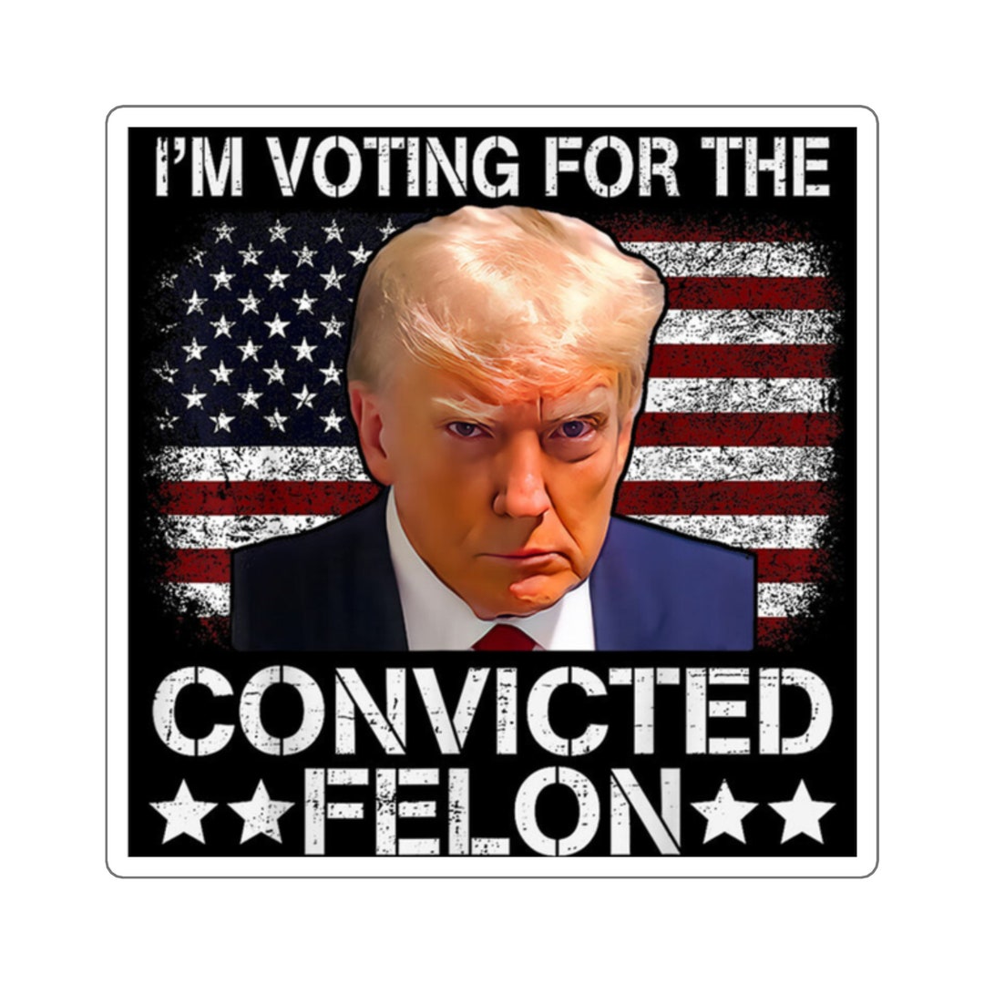Donald Trump Convicted Felon Sticker - Etsy