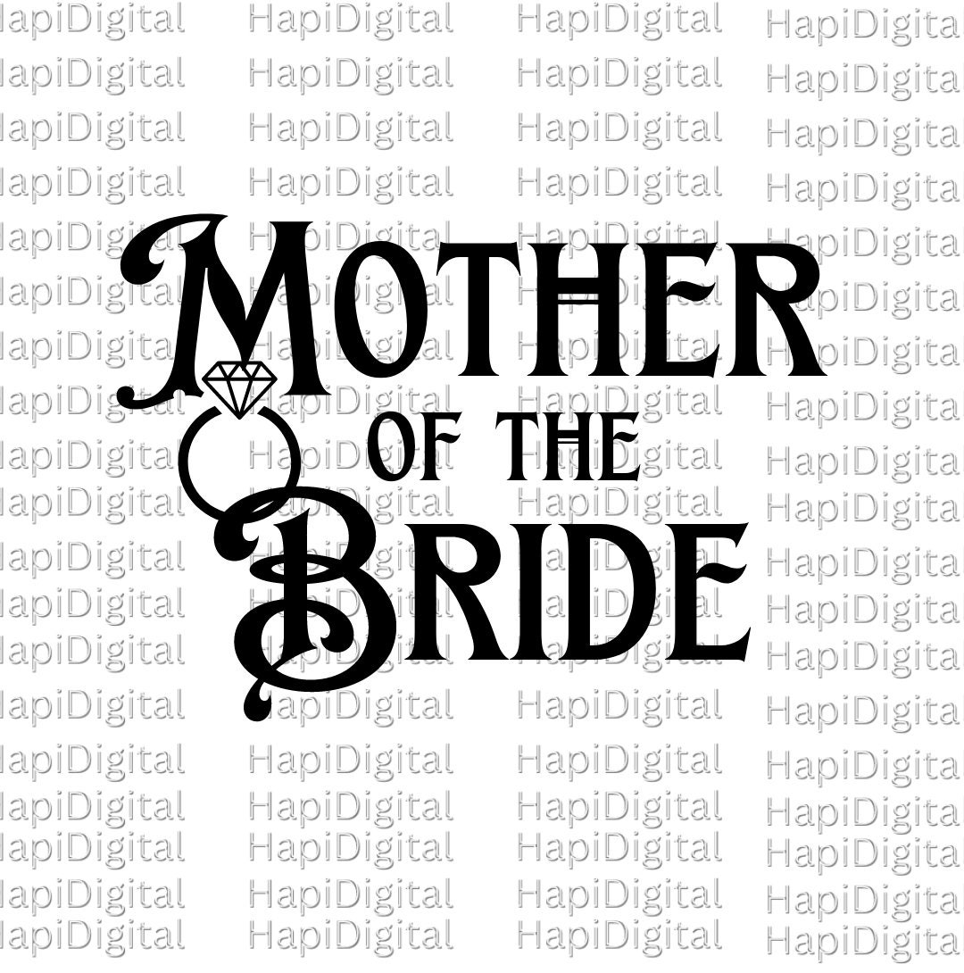 Mother of the Bride Svg, Png, Bridal Party SVG, Wedding Svg, Instant ...