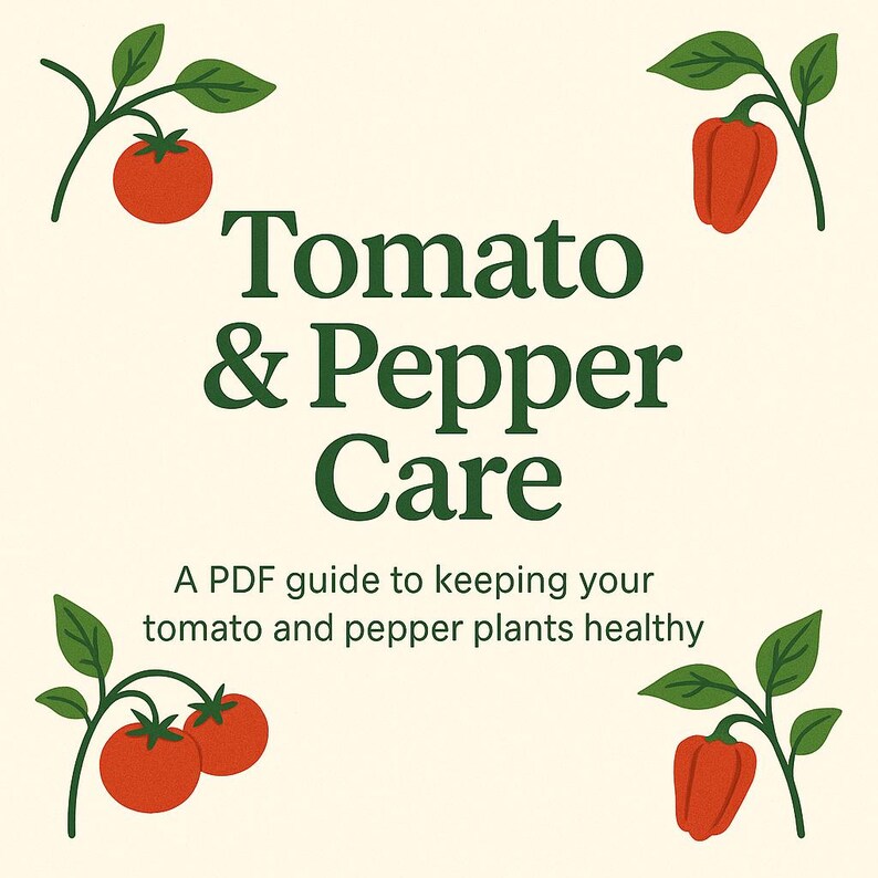 Tomato and Pepper Plant Care Guide | Home Gardening PDF | Easy Tips for ...