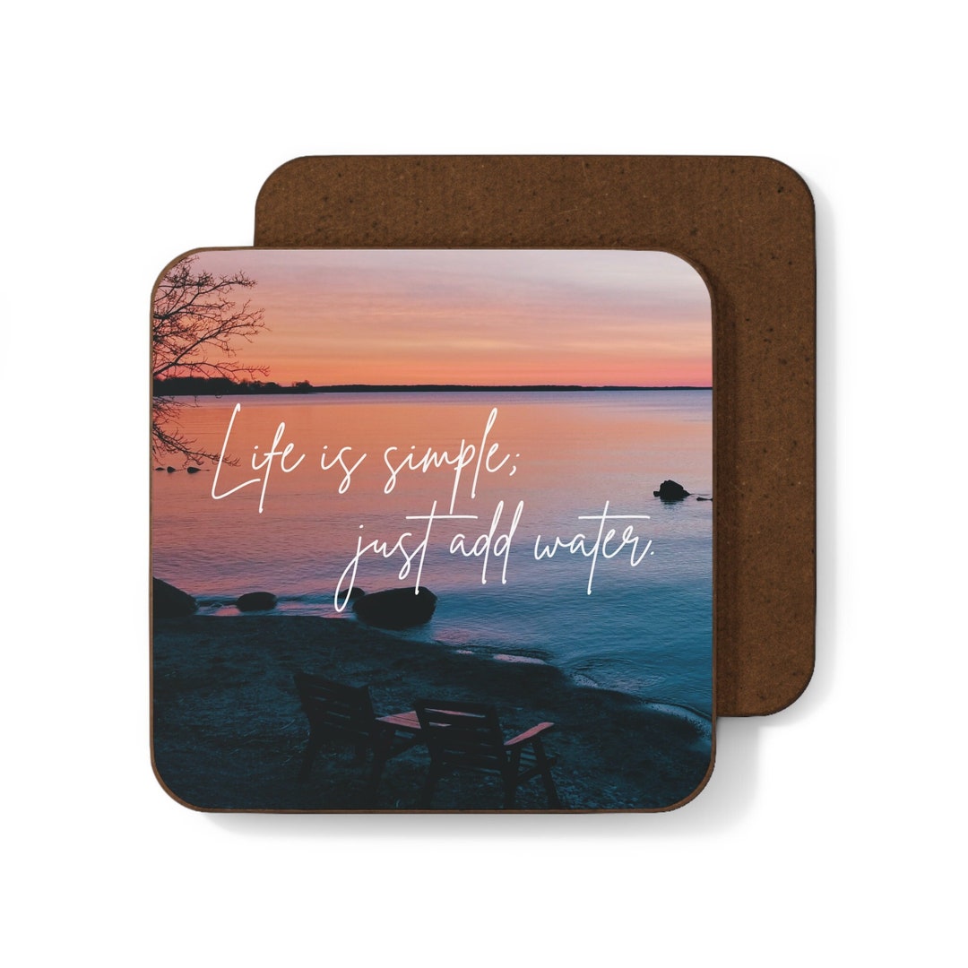 Life is Simple Just Add Water Photograph Coaster, Cottage Life, Lake ...