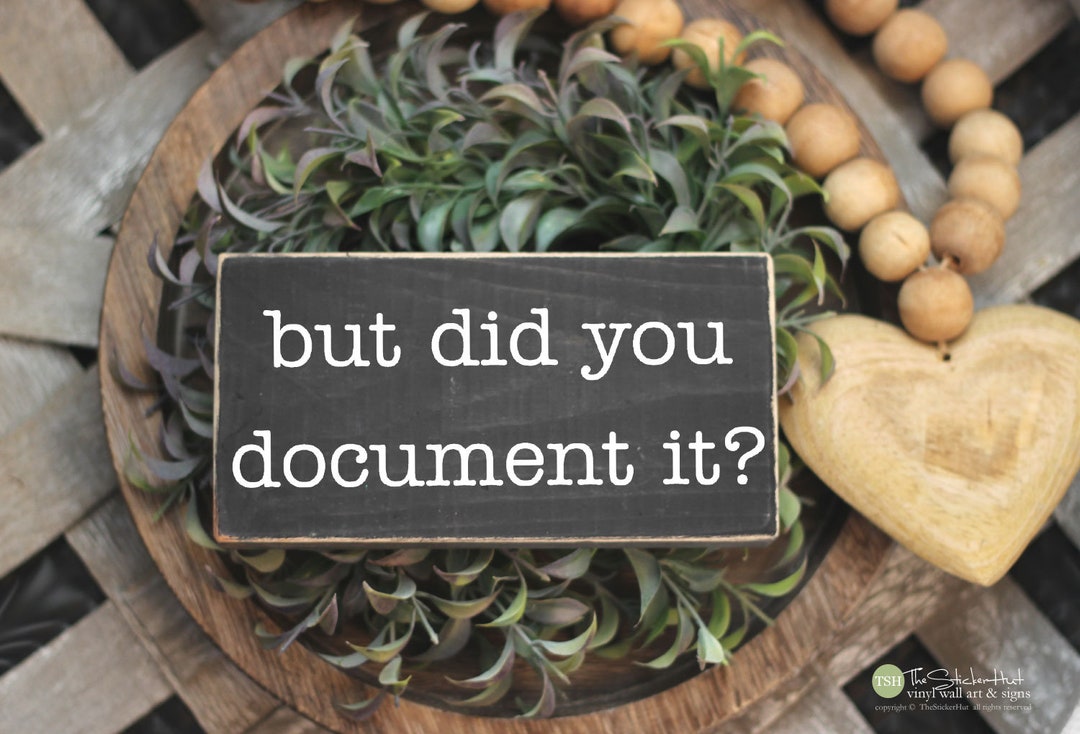 But Did You Document It? Sign - Office Humor - Desk Signs - Mini Sign ...