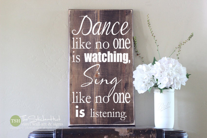 Dance Like No One Is Watching Sing Like No One Is Listening | Etsy
