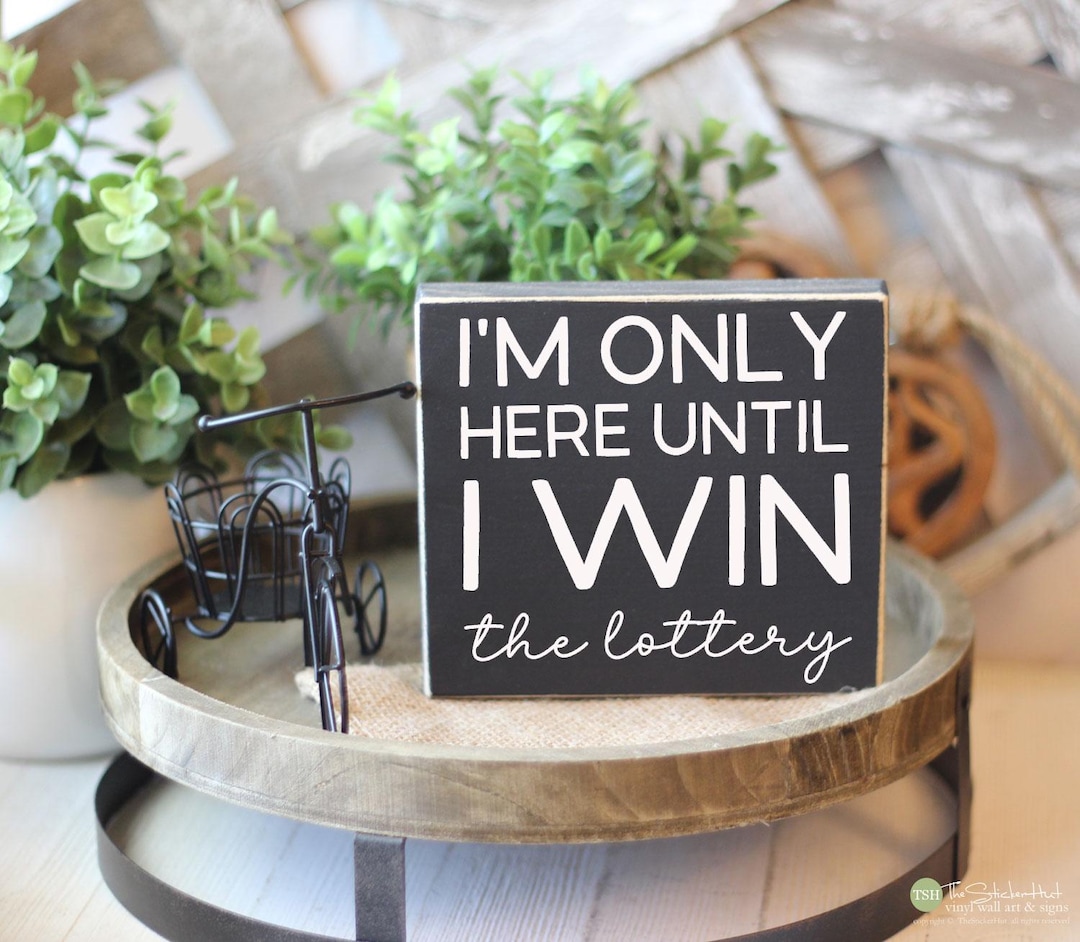I'm Only Here Until I Win the Lottery Funny Office Sign, Teacher Desk ...