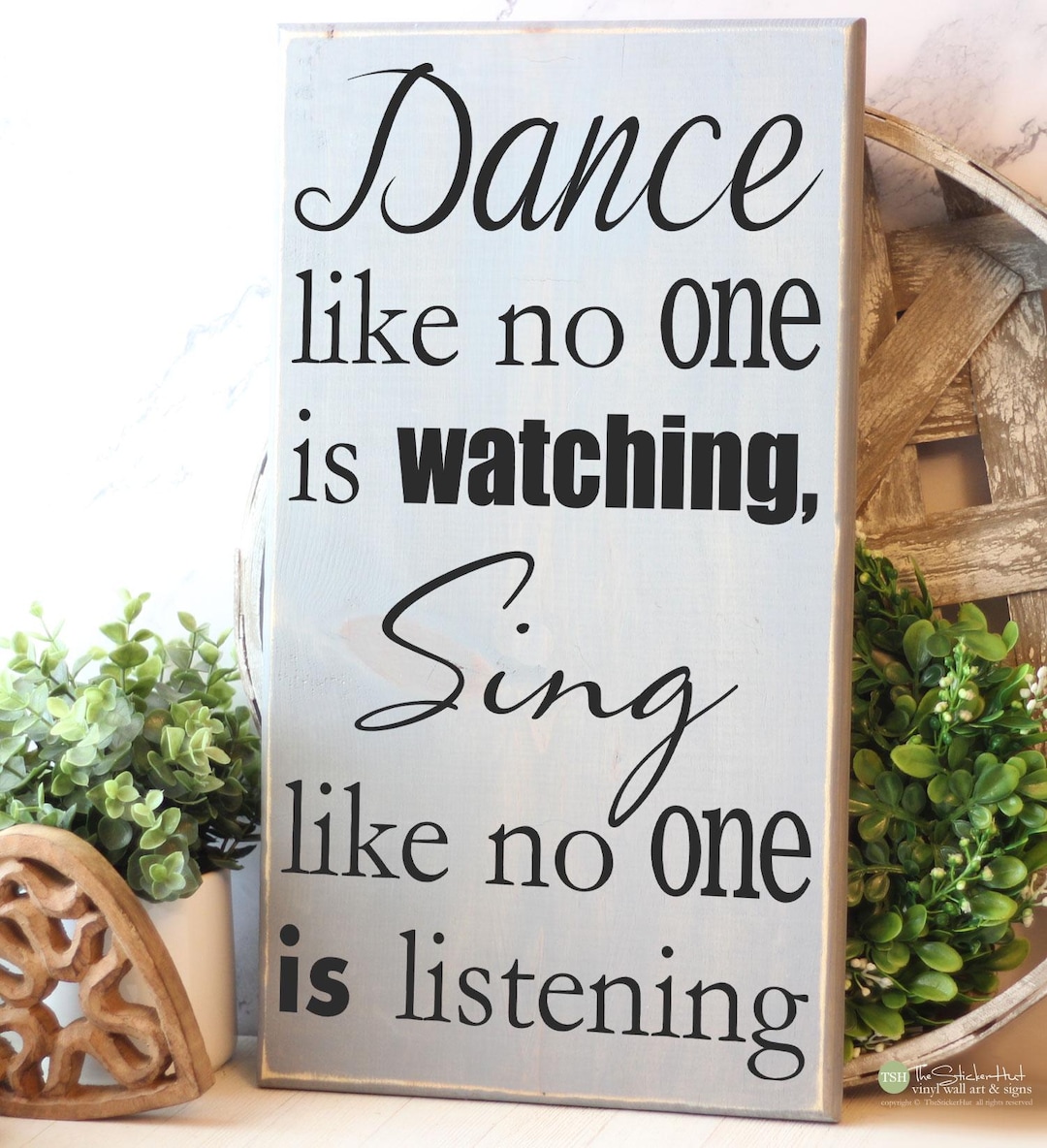 Dance Like No One is Watching Sing Like No One is Listening Wood Sign ...