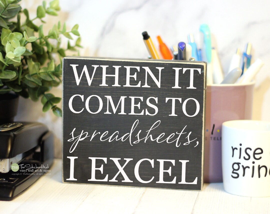 When It Comes to Spreadsheets I Excel Wood Sign - Office Decor - Desk ...