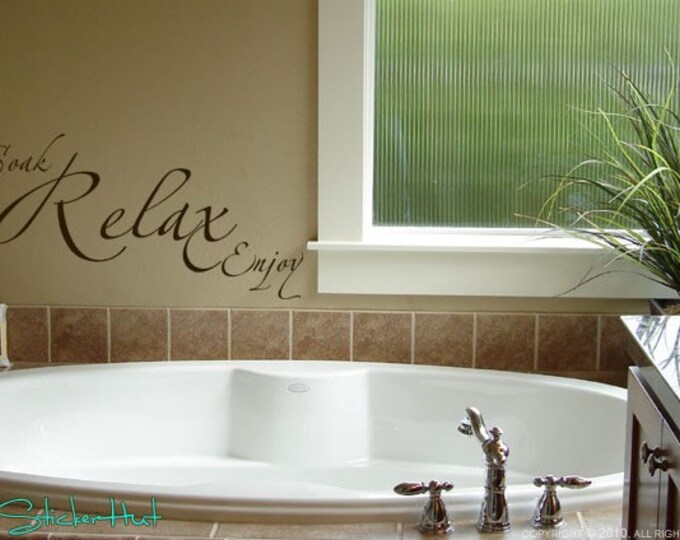Soak Relax Enjoy Bathroom Sayings Quote Vinyl Lettering Wall Words ...