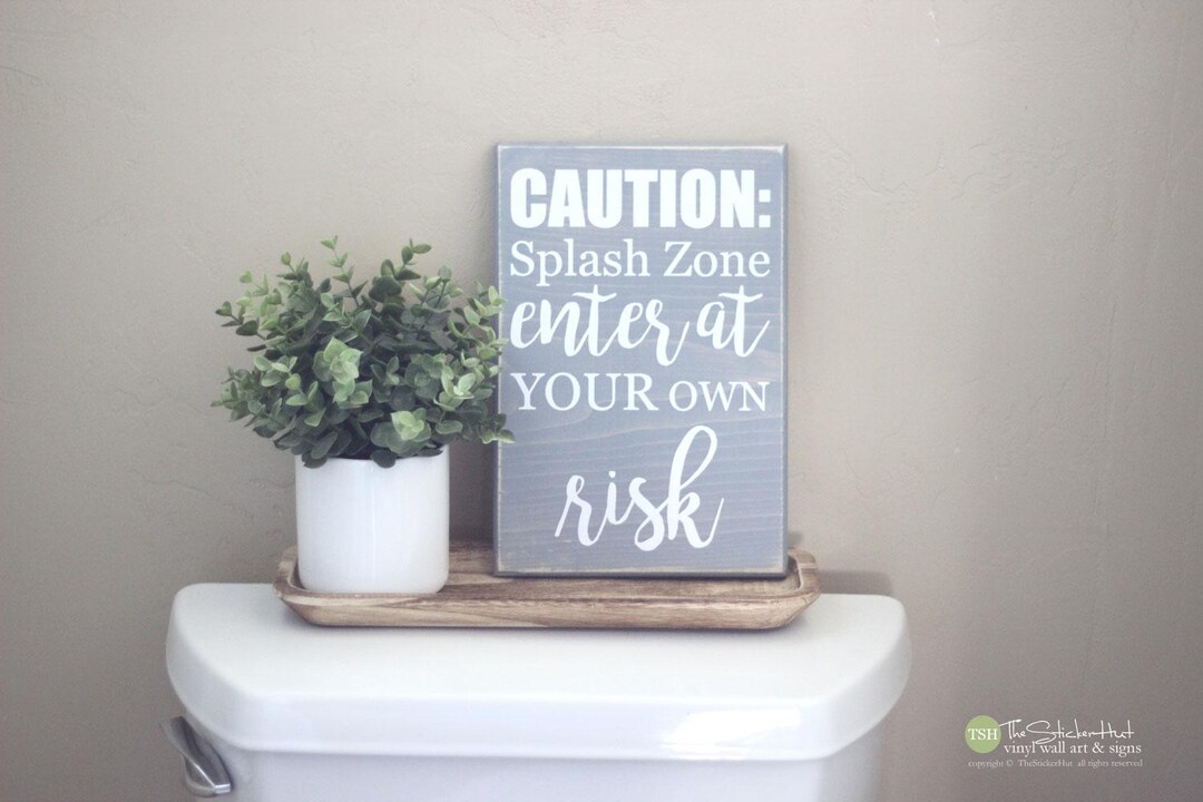 Caution Splash Zone Enter at Your Own Risk Bathroom Sign - Bathroom ...
