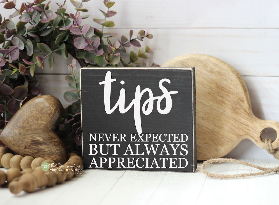 Tips Never Expected but Always Appreciated Wood Sign Block - Office ...