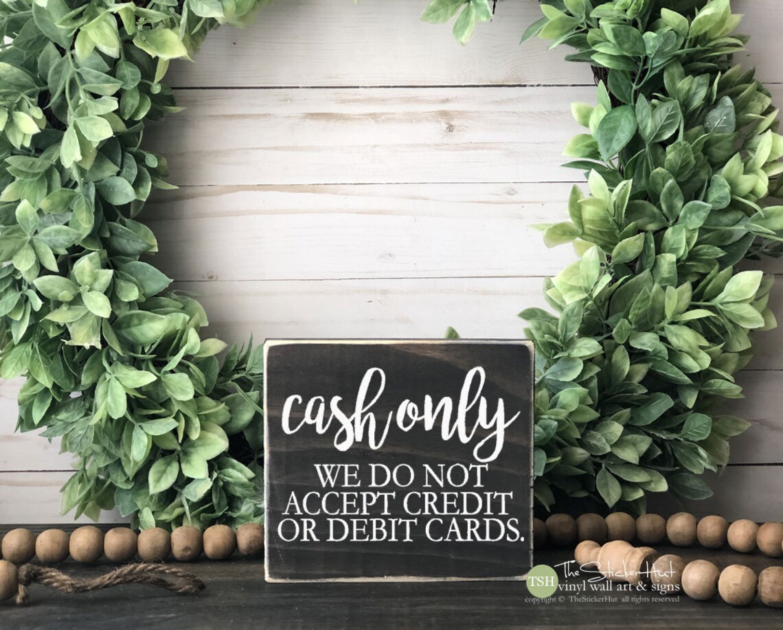 Cash Only We No Not Accept Credit or Debit Cards Wood Sign - Etsy