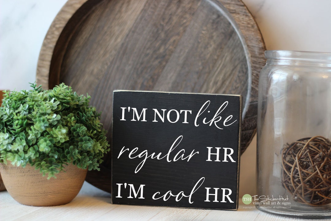 I'm Not Like Regular HR I'm Cool HR Wood Sign Office Decor Desk Decor ...