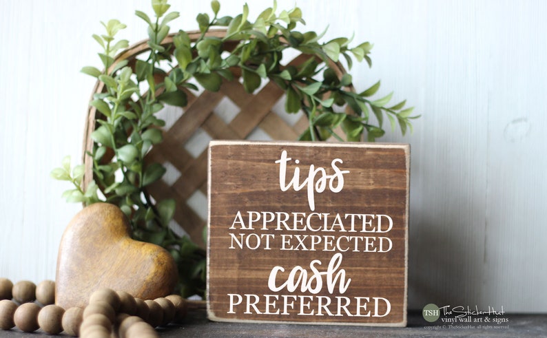 Tips Appreciated Not Expected Cash Preferred Wood Sign Block - Business ...