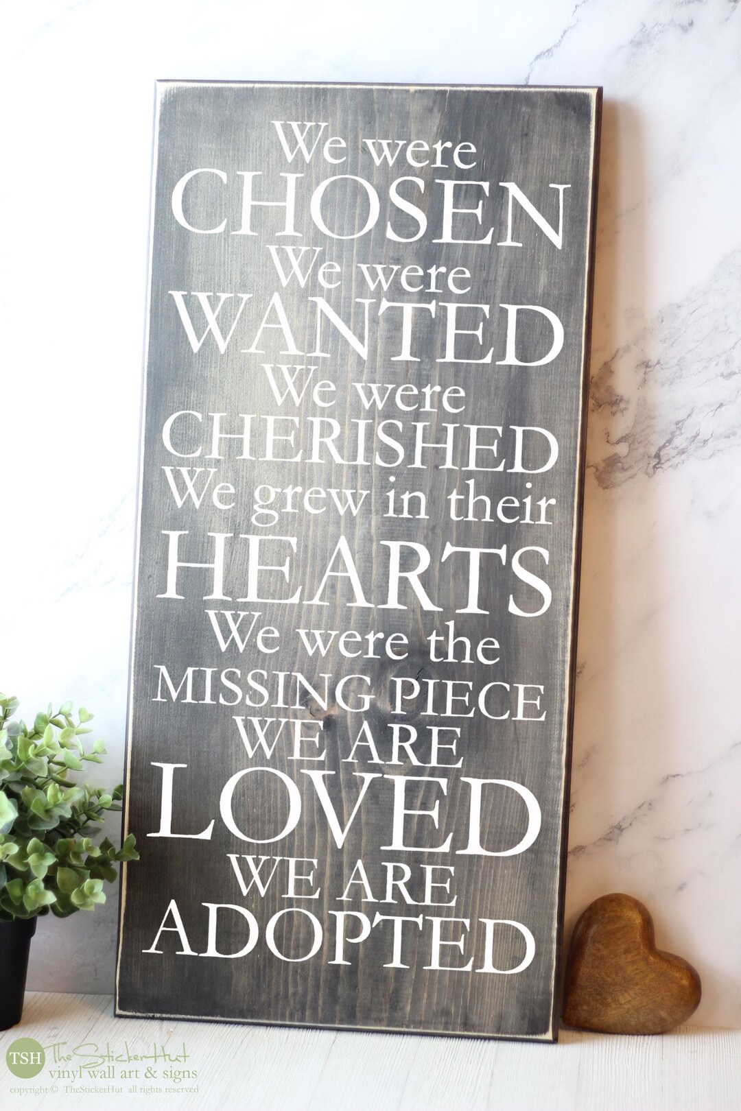 We Were Chosen We Were Wanted We Were Cherished We Were Adopted Wooden ...