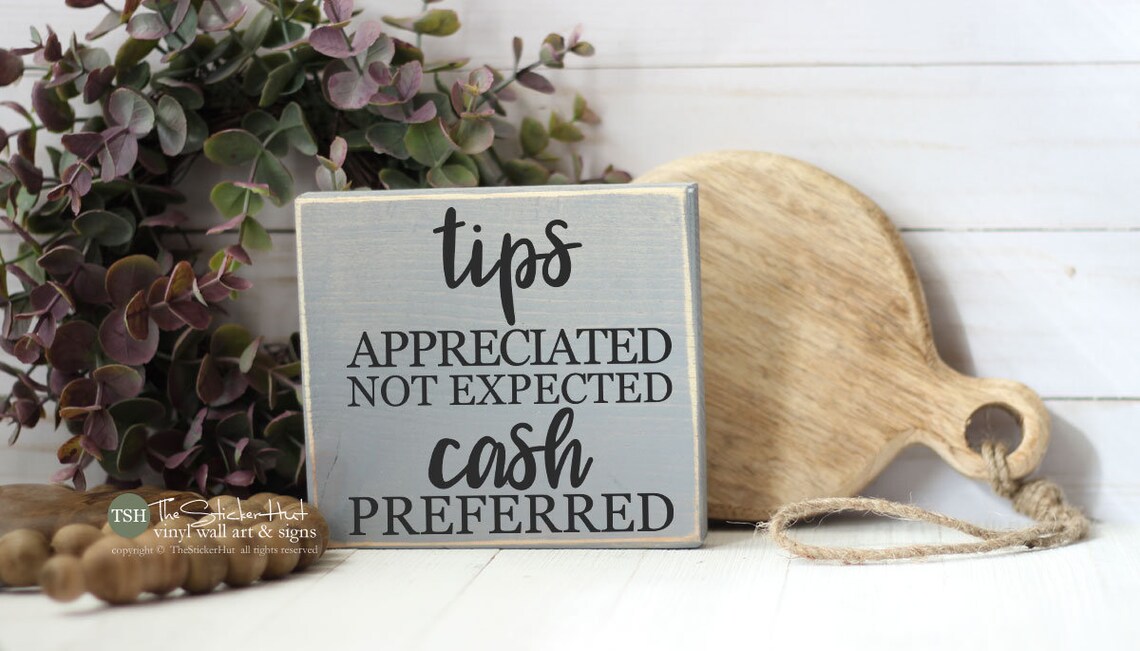 Tips Appreciated Not Expected Cash Preferred Wood Sign Block - Business ...