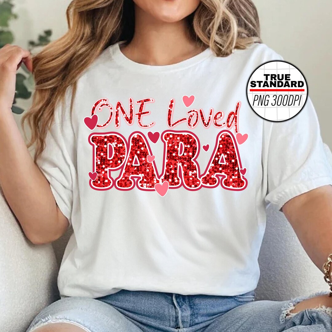 One Loved Para PNG, Paraprofessional Valentine's Day Png, Para ...
