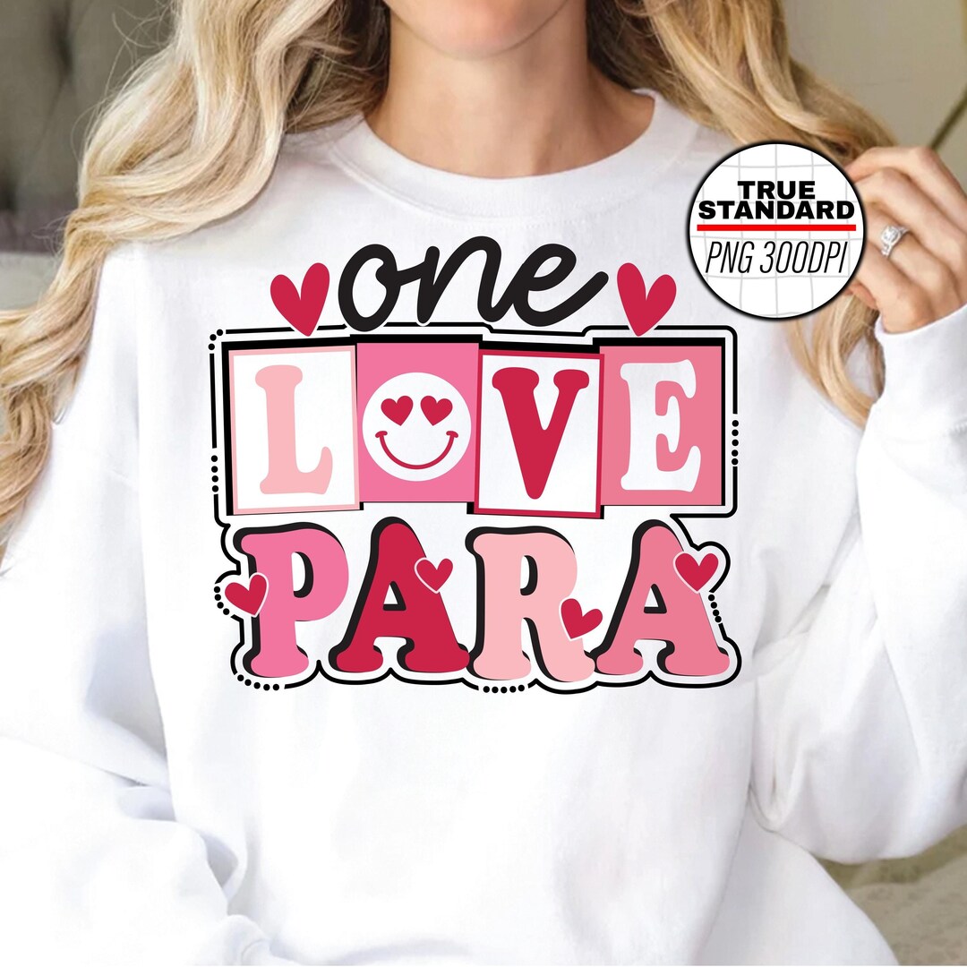 One Loved Para PNG, Paraprofessional Valentine's Day Png, Para ...