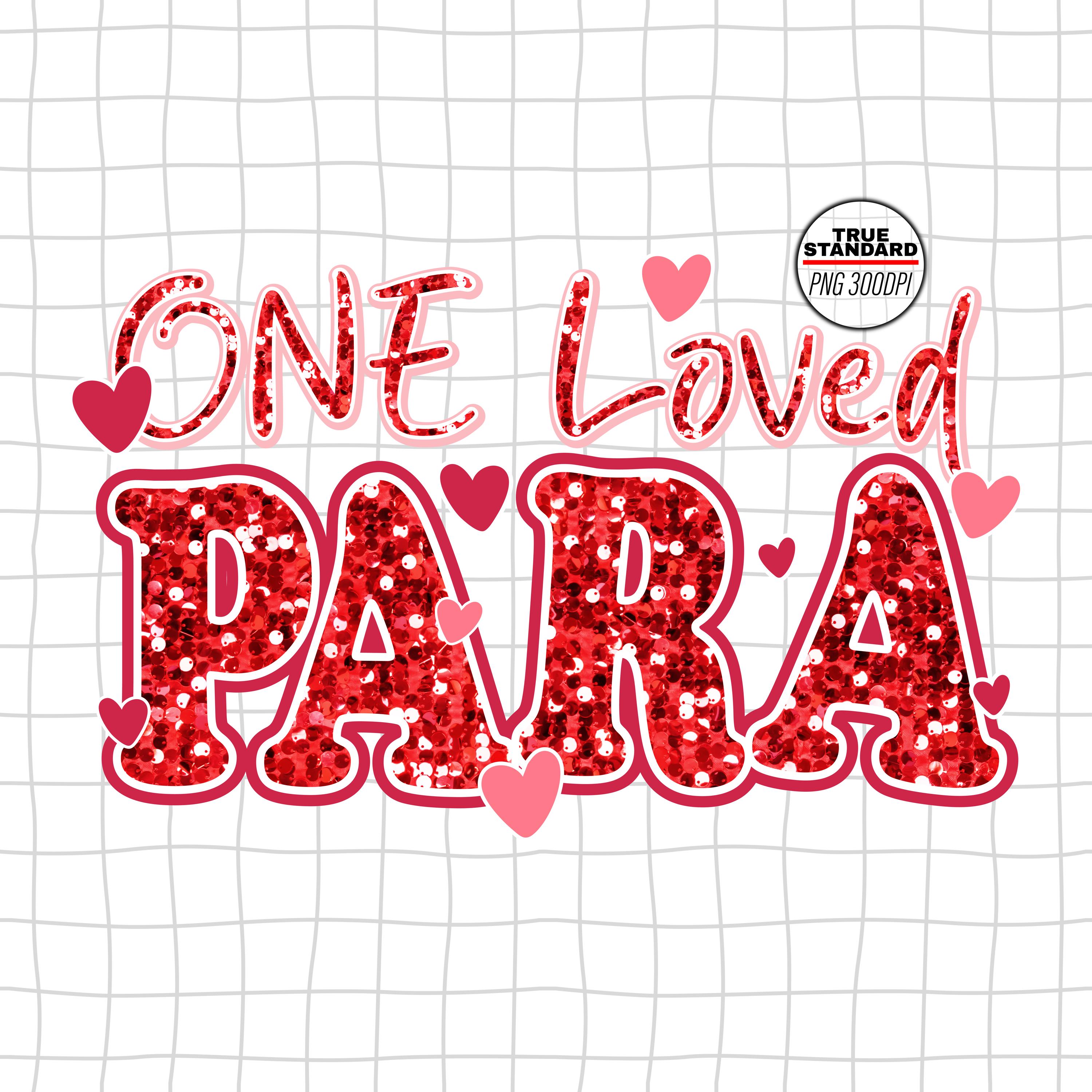 One Loved Para PNG, Paraprofessional Valentine's Day Png, Para ...