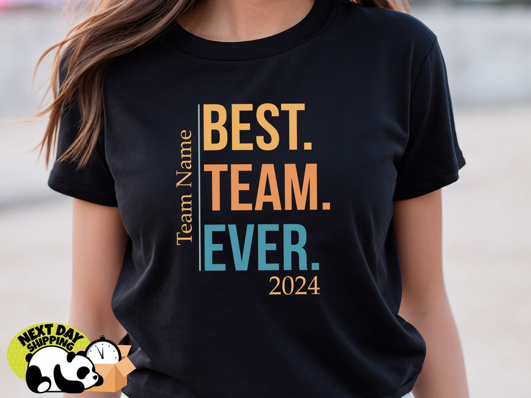 Customize Best Team Ever Shirt, Personalized Shirt, Best Team Ever ...