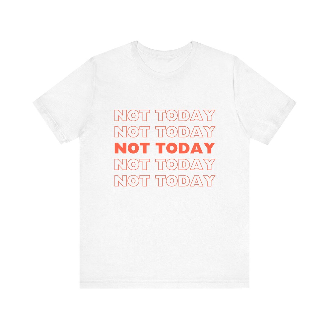 Not Today Tee - Etsy
