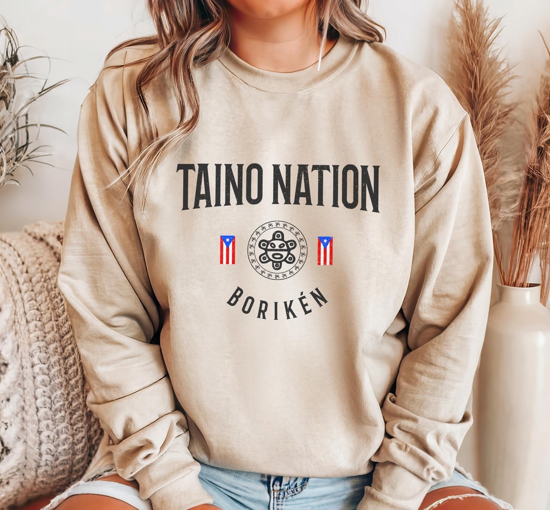 Taino Nation Sweater Puerto Rico Boriken Sweatshirt Boricua Pride ...